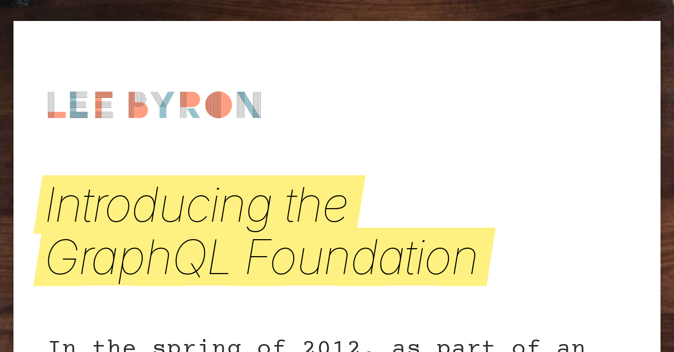 Introducing the GraphQL Foundation Introducing the GraphQL Foundation